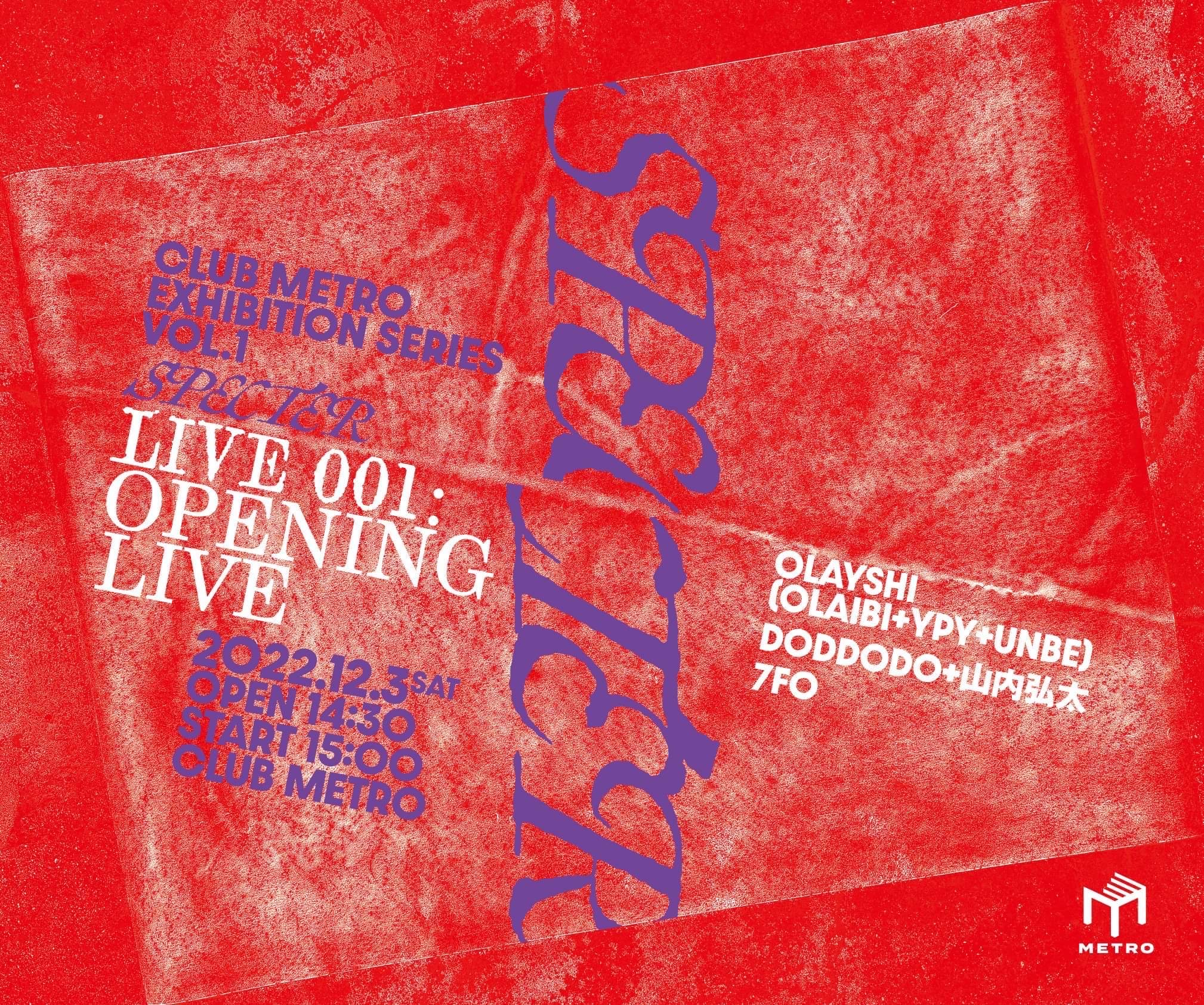 『SPECTER』関連ライブ企画＜001: OPENING LIVE＞ | CLUB METRO | 京都メトロ